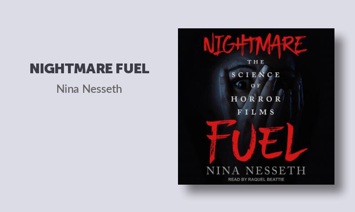 Nightmare Fuel: The Science of Horror Films