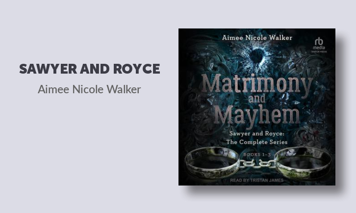 Sawyer and Royce: Matrimony and Mayhem: The Complete Collection