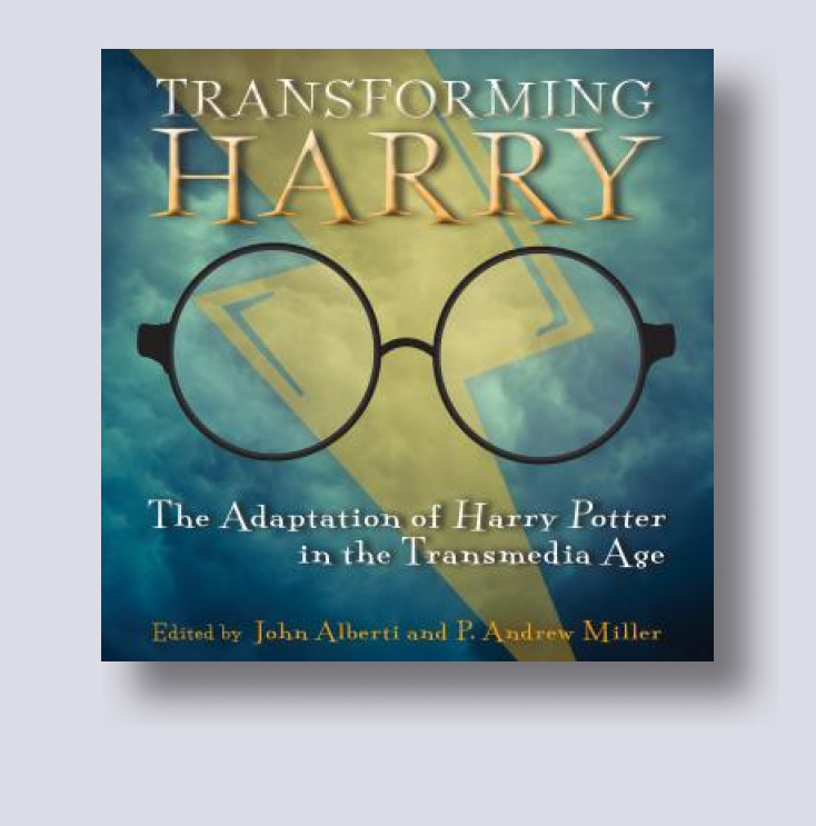 Transforming Harry: The Adaptation of Harry Potter in the Transmedia Age