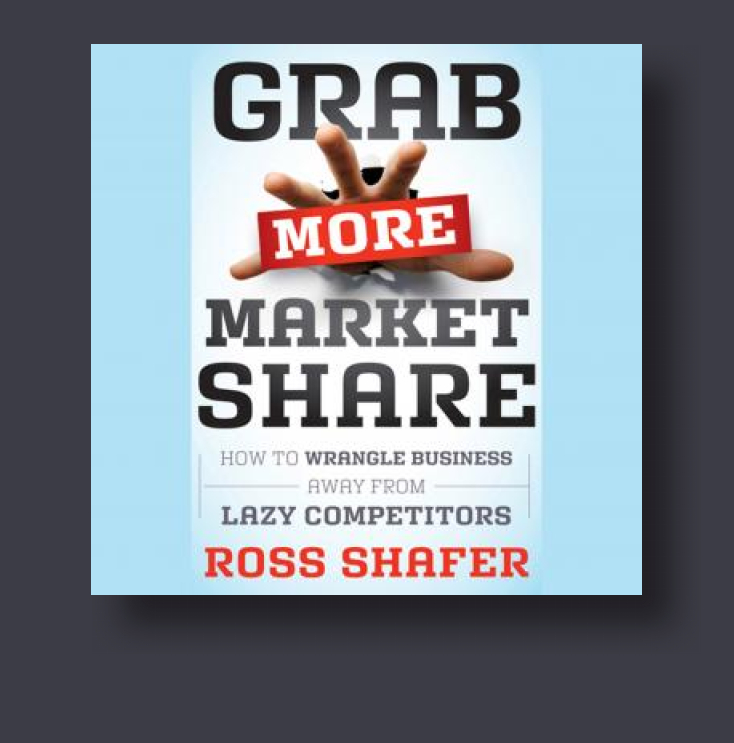 Grab More Market Share: How to Wrangle Business Away from Lazy Competitors