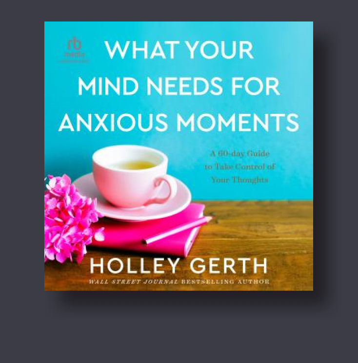 What Your Mind Needs for Anxious Moments: A 60-Day Guide to Take ...