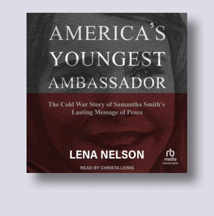 America's Youngest Ambassador: The Cold War Story of Samantha Smith’s ...